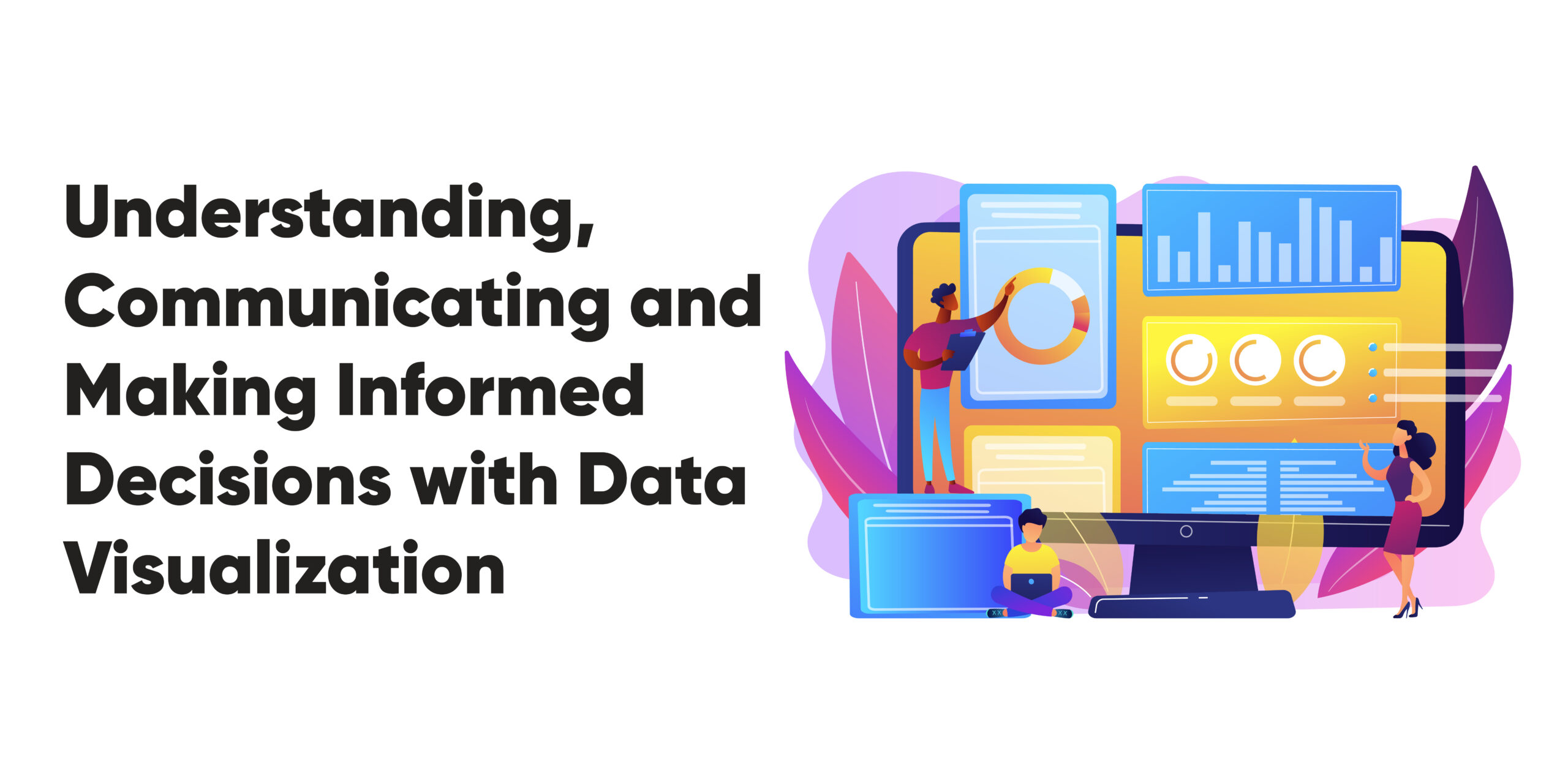 Understanding, Communicating and Making Informed Decisions with Data ...